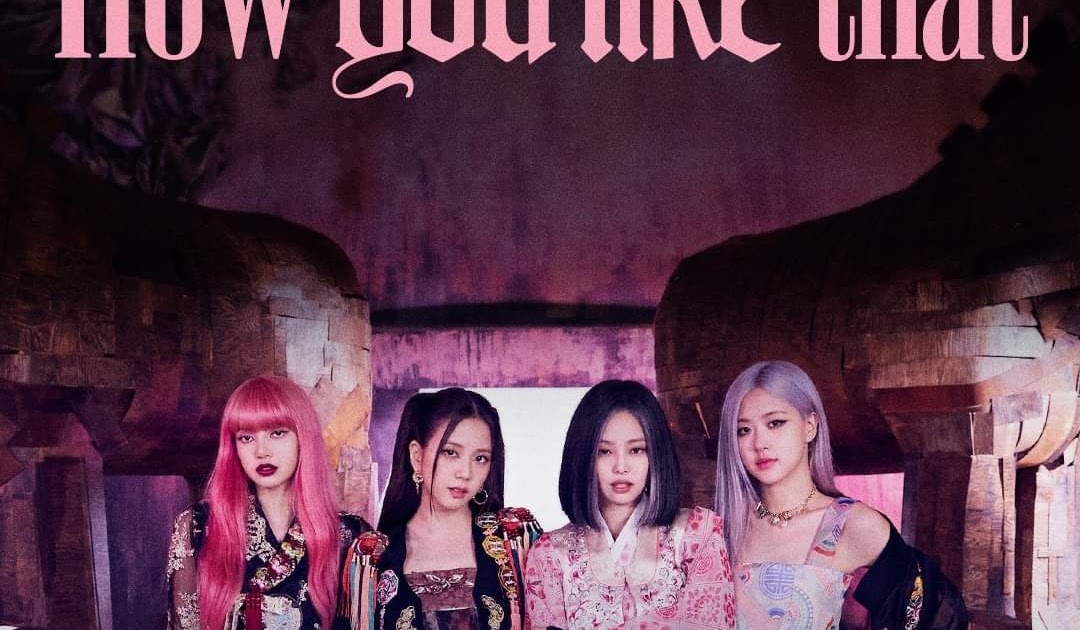 "How You Like That" de BLACKPINK se convierte en el MV de un grupo femenino de K-Pop más rápido ...