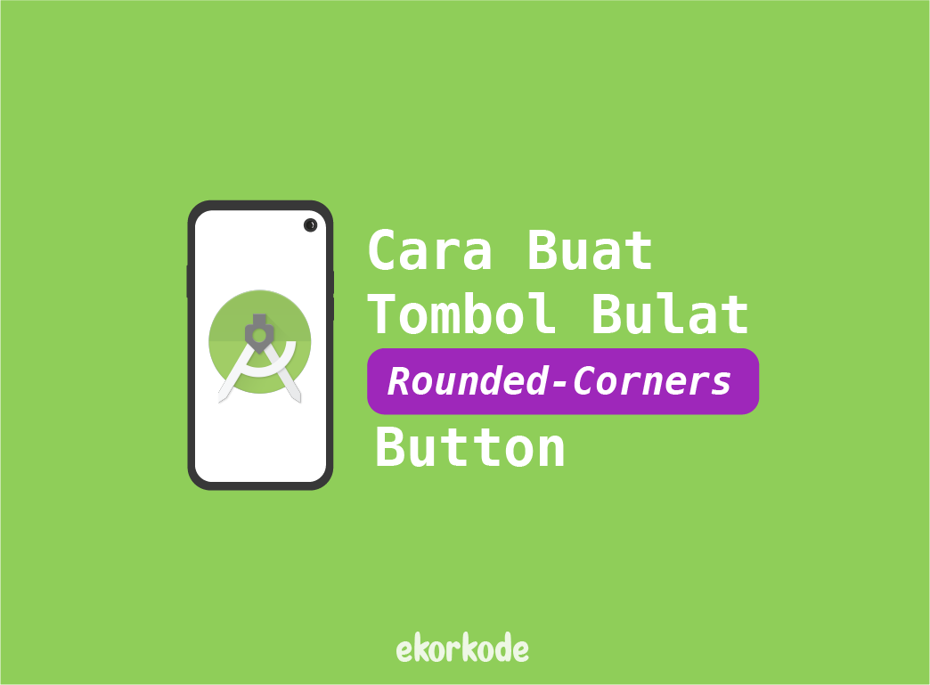 Android Studio - Cara Buat Sudut Tombol Bulat atau ROUNDED CORNERS ...