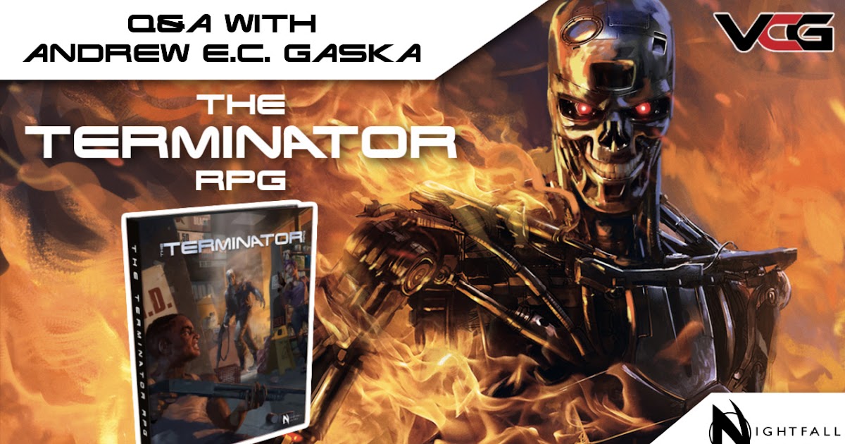 VICTORY CONDITION GAMING: The Terminator RPG Interview with Andrew E.C ...