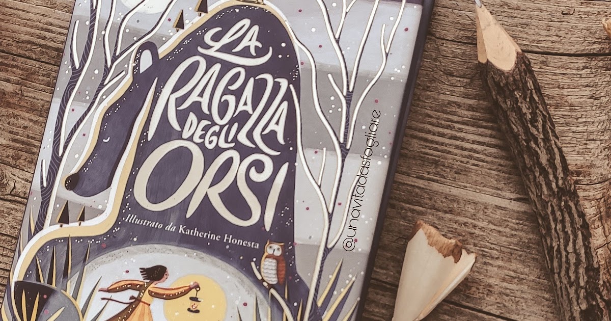 Una vita da sfogliare: RECENSIONE LA RAGAZZA DEGLI ORSI