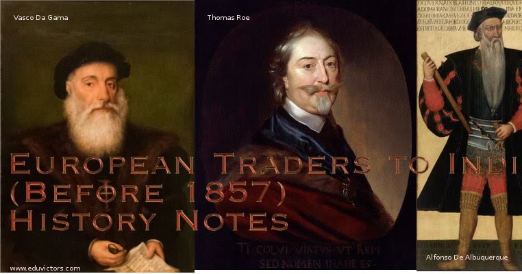History Notes (Part 1) : European Traders to India (Before 1857 ...
