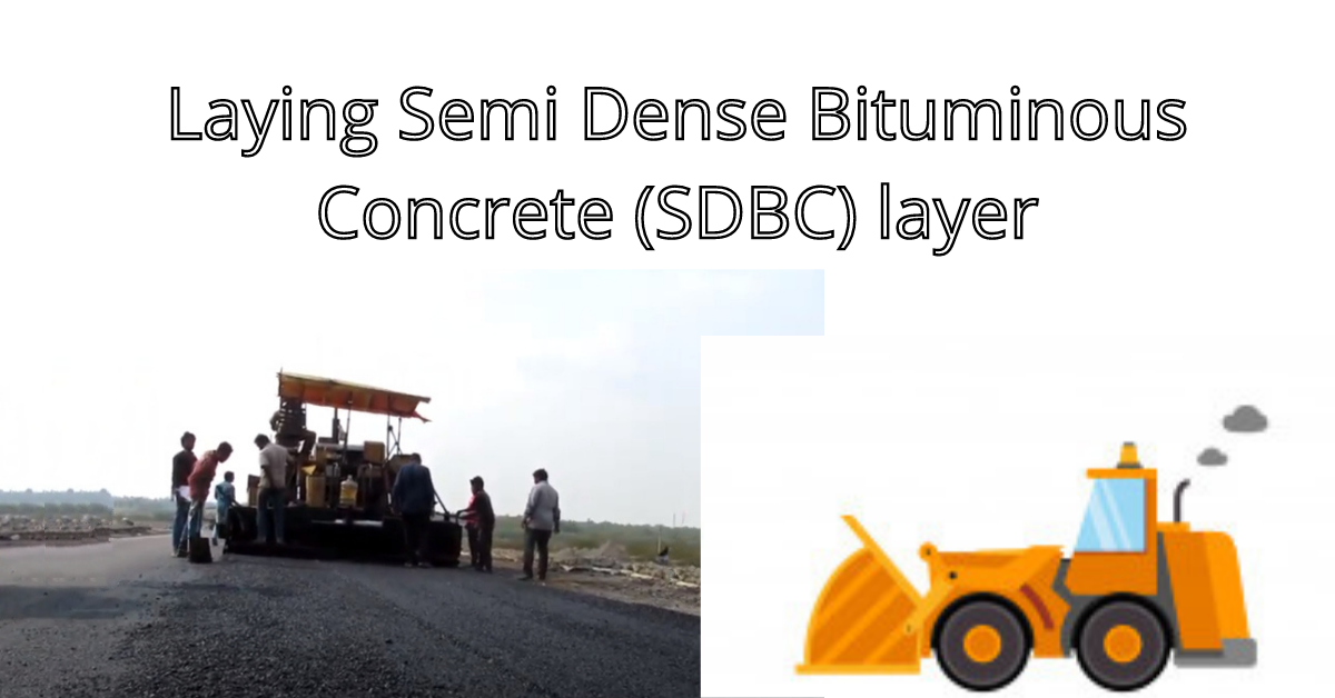 METHODOLOGY OF SEMI DENSE BITUMINIOUS CONCRETE (SDBC)
