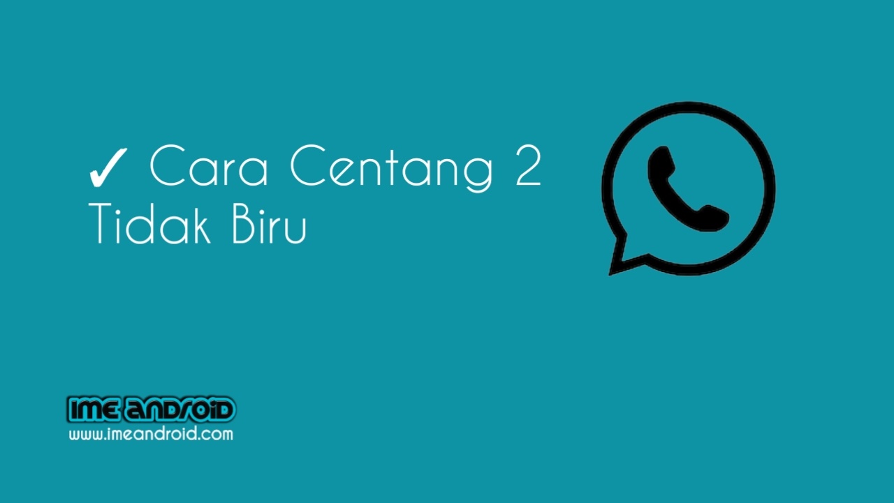Cara menghilangkan centang biru pada wa