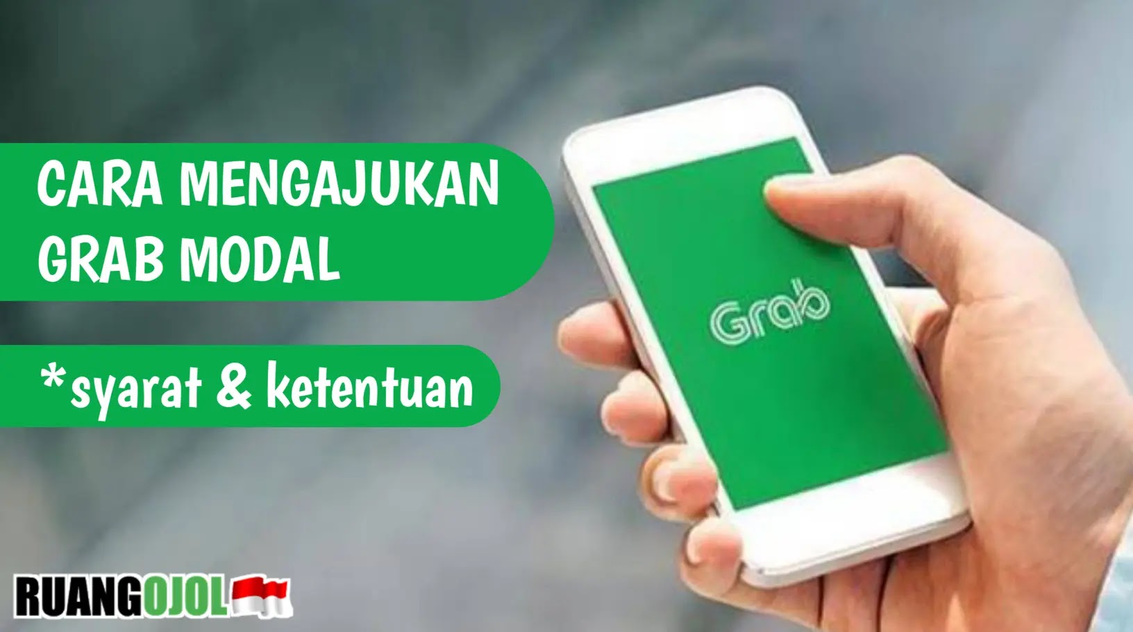 Cara Mengajukan Grab Modal Terbaru | Syarat dan Ketentuan Cara Mengajukan Grab Modal Terbaru | Syarat dan Ketentuan