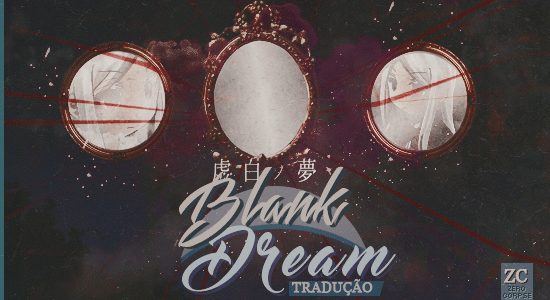 Zero Corpse: 【TRADUÇÃO】 Blank Dream