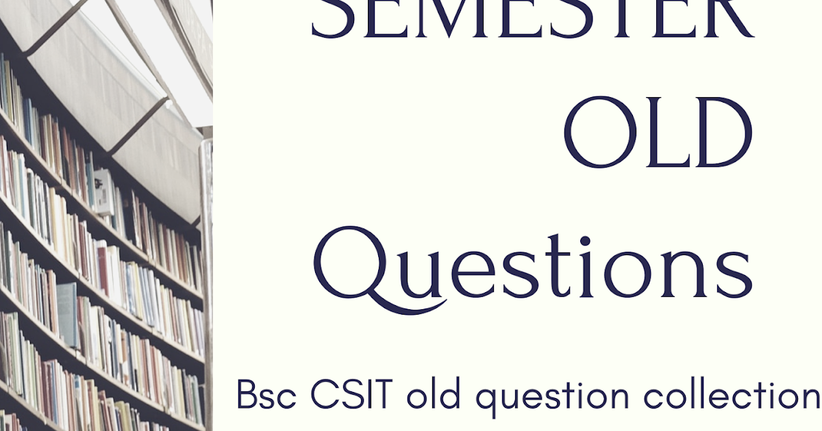 Bsc Csit 3rd Semester Old Question 2065 2075 Bsc Csit Notes ~ Csit Notes