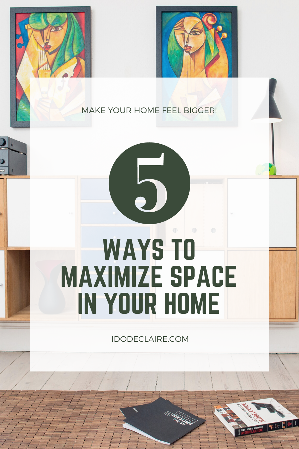 4 Ways to Maximize Space in Your Home - I do deClaire 4 Ways to Maximize Space in Your Home - I do deClaire