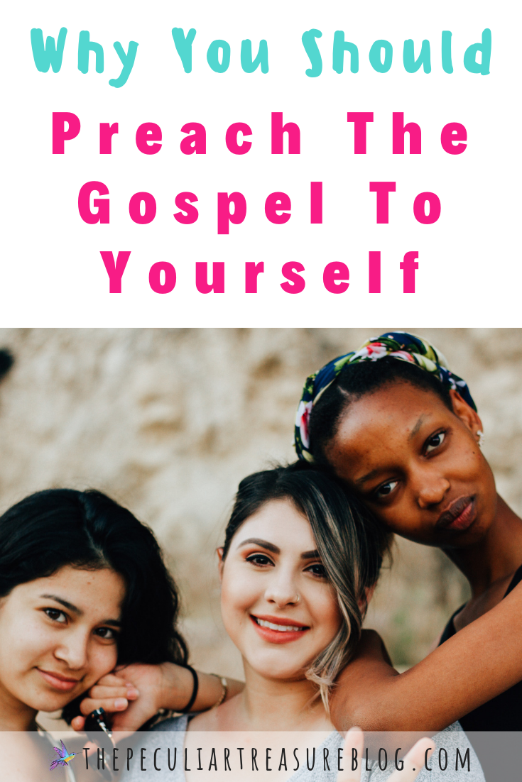 The Peculiar Treasure: 3 Reasons We Should Preach the Gospel to Ourselves
