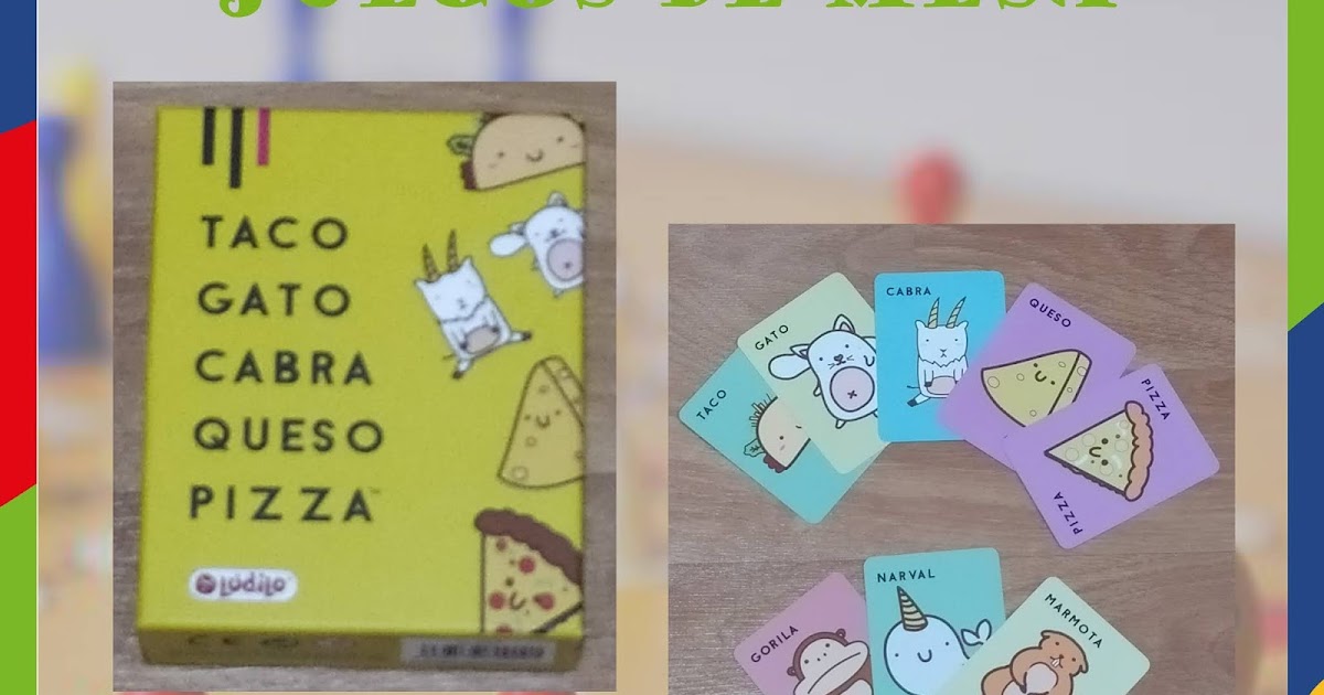 Recomendaciones de juegos de mesa: TACO, GATO, CABRA, QUESO, PIZZA
