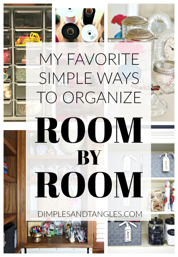 MY FIVE FAVORITE WAYS TO ORGANIZE ROOM BY ROOM | Dimples and Tangles
