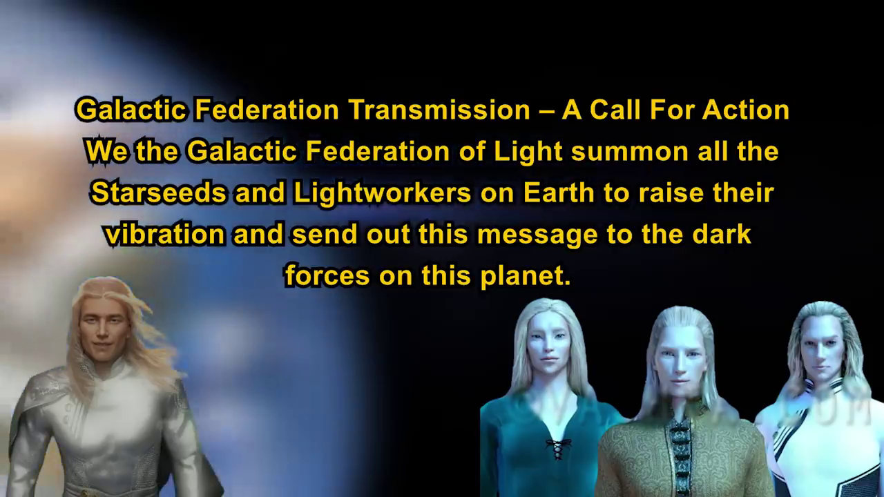 "GALACTIC FEDERATION - EXTREMELY IMPORTANT TRANSMISSION A CALL FOR ...