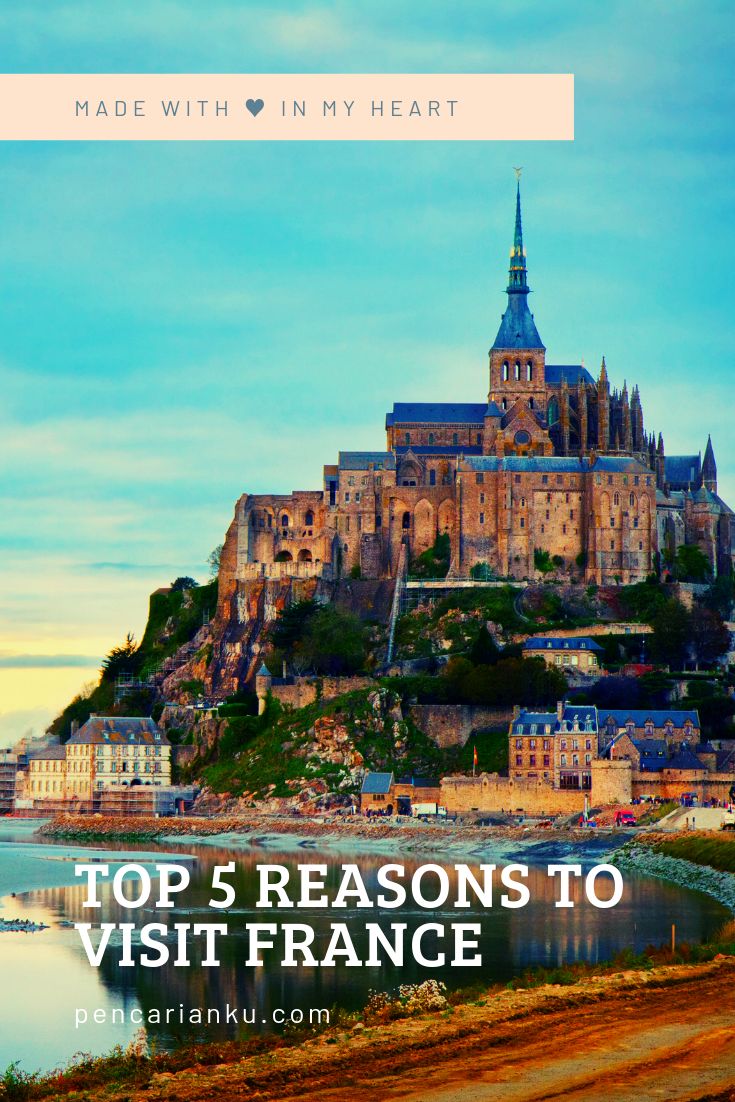 Top 5 Reasons to Visit France - One Accurate