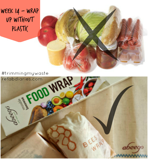 Trimming my waste: Week 14 (non-plastic wrap) | the ReFab Diaries