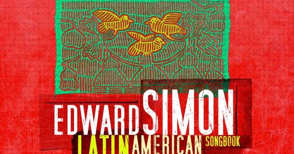 Edward Simon / Latin American Songbook | Music Promenade