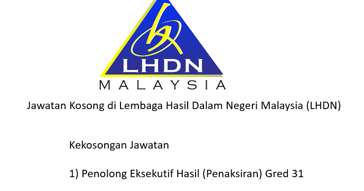 Jawatan Kosong di Lembaga Hasil Dalam Negeri Malaysia (LHDN)