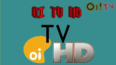 Oi Tv - Chegou o Oi TV HD ~ Oi! Tv