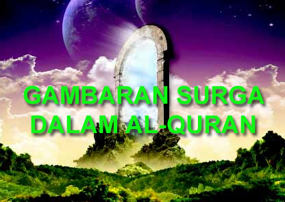 Jejak Jejak langkah .......: Al-Quran Berkisah Tentang Surga