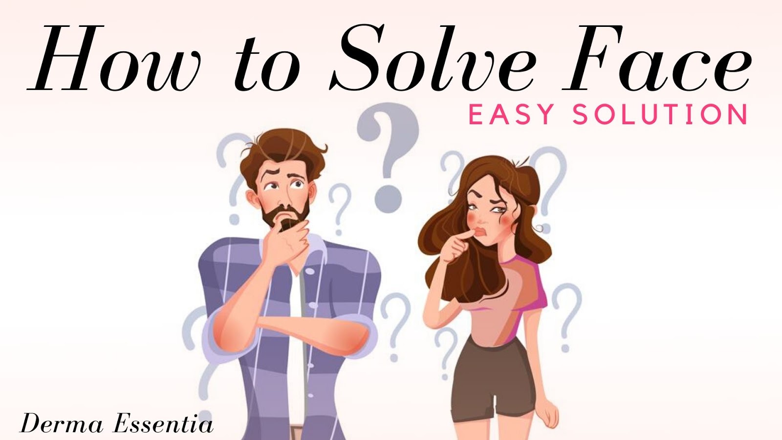 How to Solve Face Problem – Easy Solution