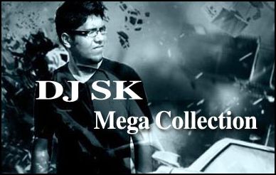 DJ REMIXES: DJ SK Mega Collection