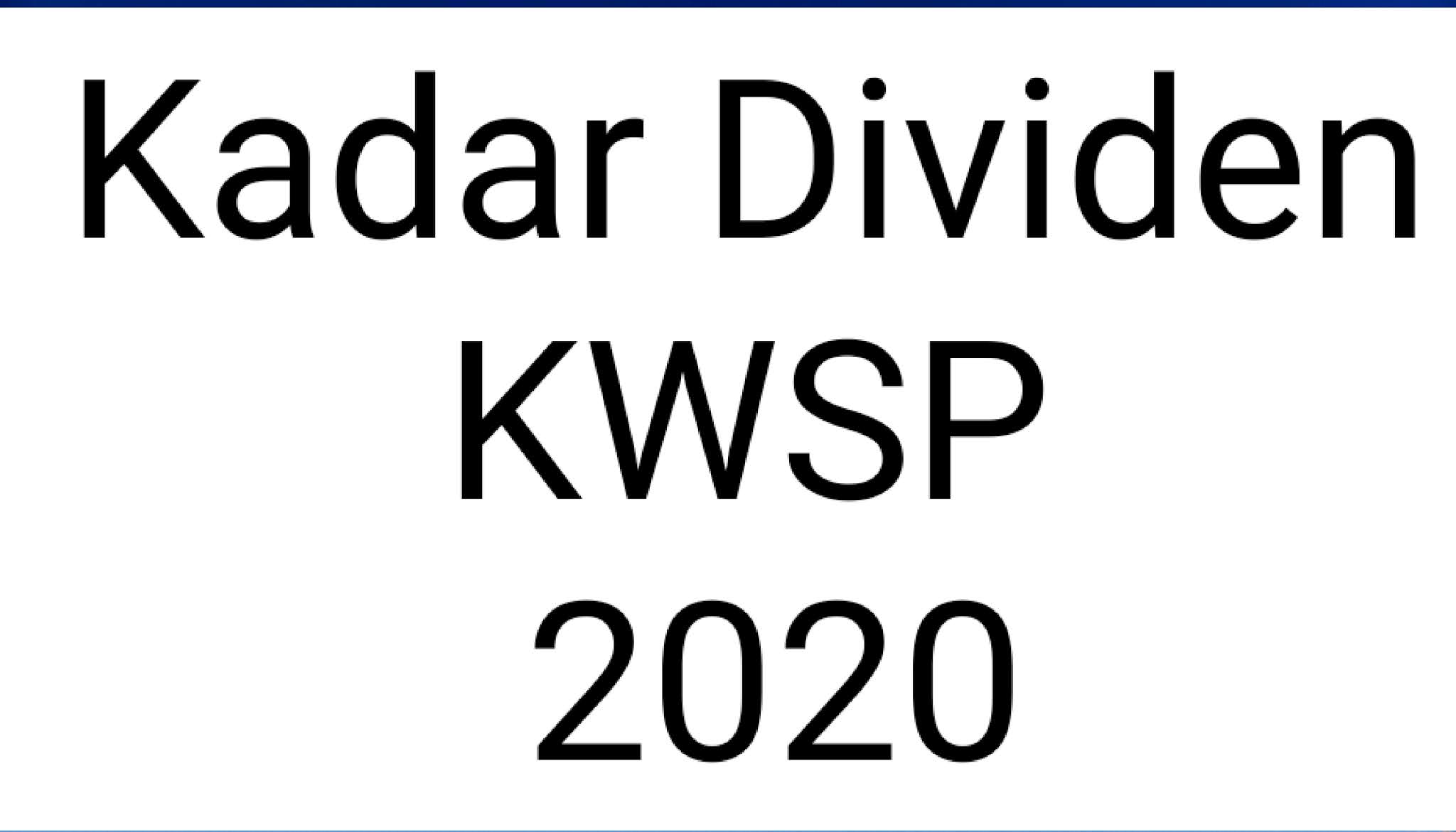Kadar Dividen KWSP 2020