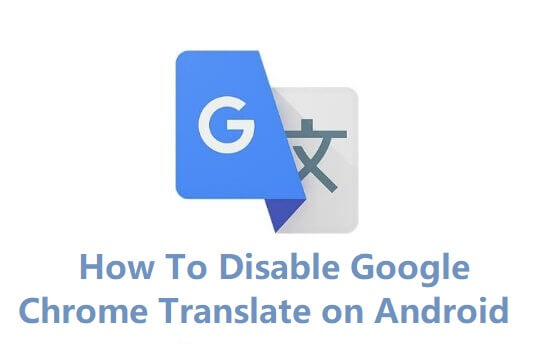 How To Turn Off Google Translate on Chrome For Android - Techrolet Tech ...
