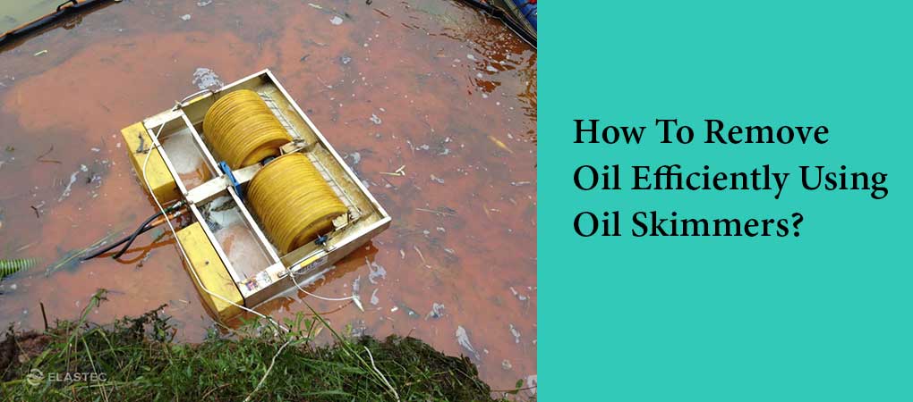 How to remove oil efficiently using oil skimmers?