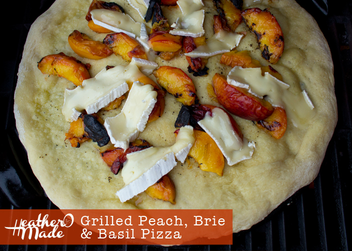 Heather O Made: Grilled Peach, Brie & Basil Pizza