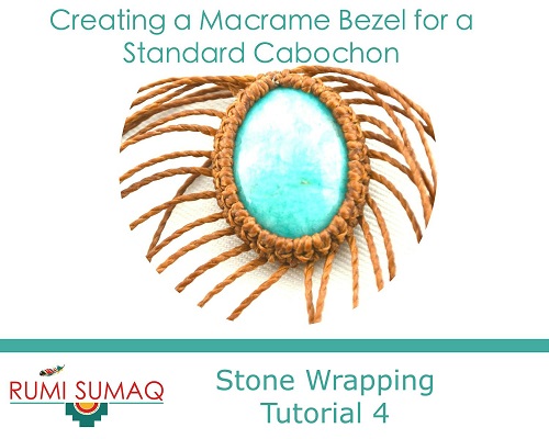 Rumi Sumaq's Giveaway for 5 Macrame Stone Wrapping Tutorials - The Beading Gem's Journal