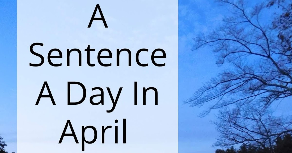 A Sentence A Day in April