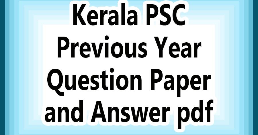 Kerala PSC Previous Year Question Paper Download PDF - EASY PSC