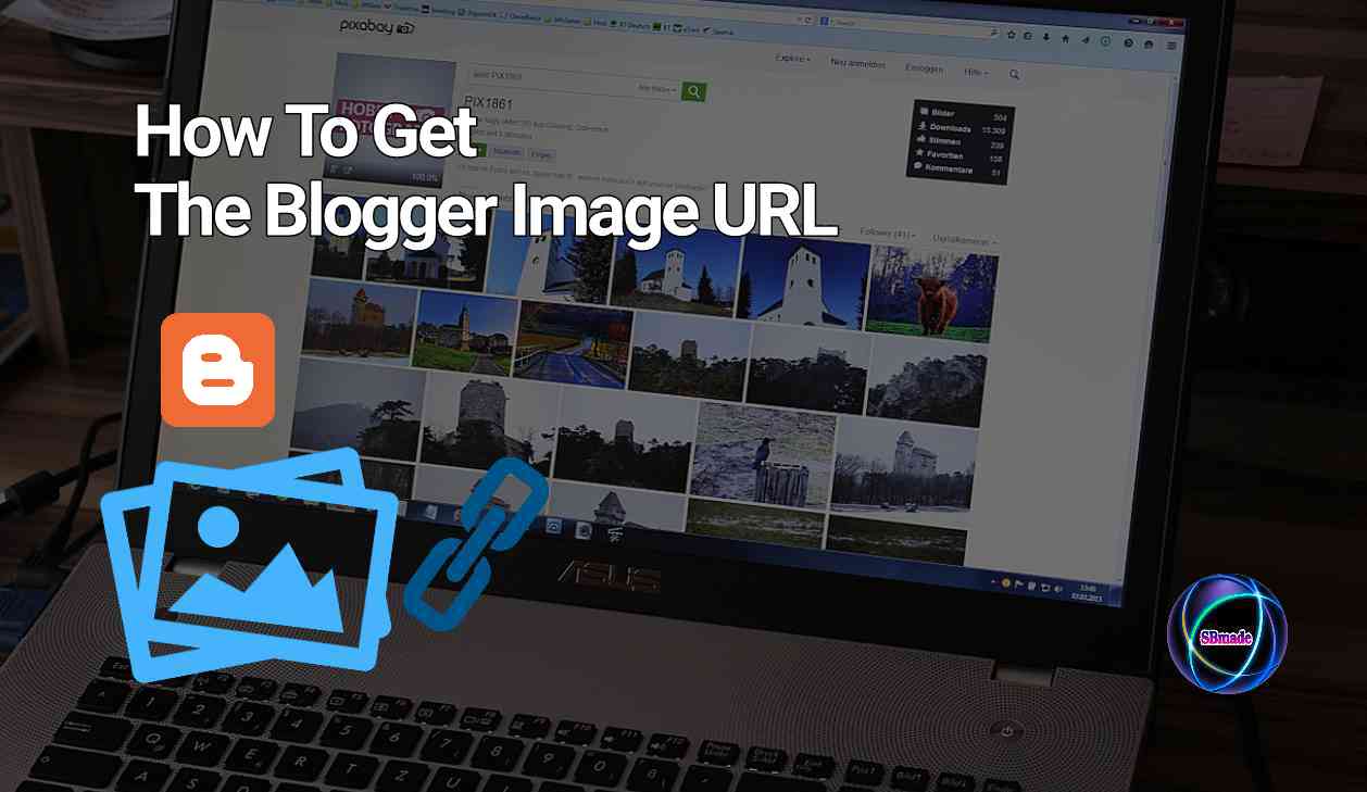 How To Get The Blogger Image URL | SBmade | New Data Of Technology