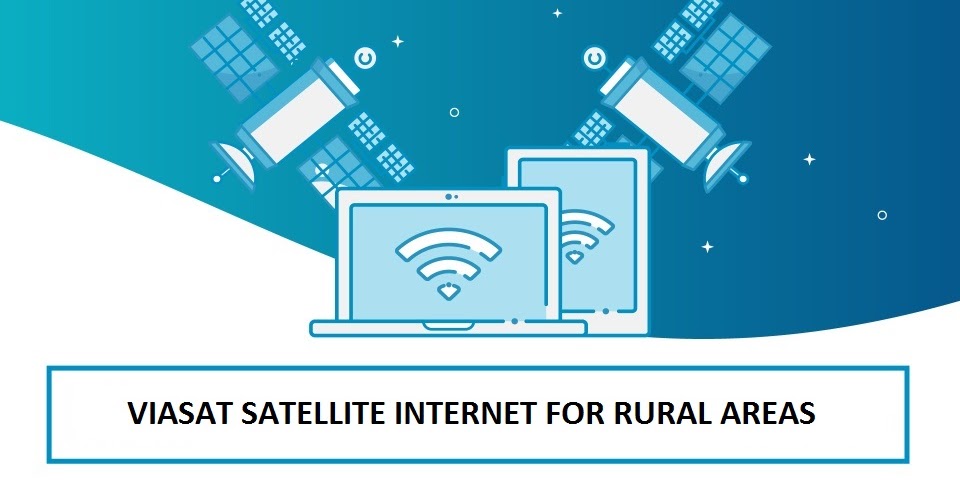 Viasat High Speed Satellite Internet | Satellite Internet for Rural ...