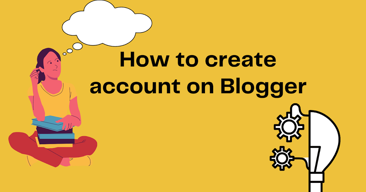 create account in blogger | how to sign up a blogger account | blogger ...
