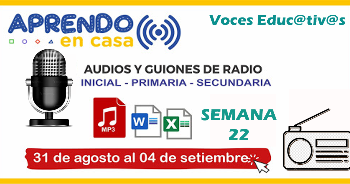 Aprendo en casa: Programas Radiales de la Semana 22 ~ Voces Educativas