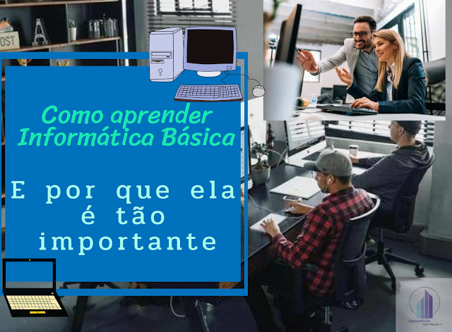 Como Aprender Informática Básica e Por que ela é tão importante