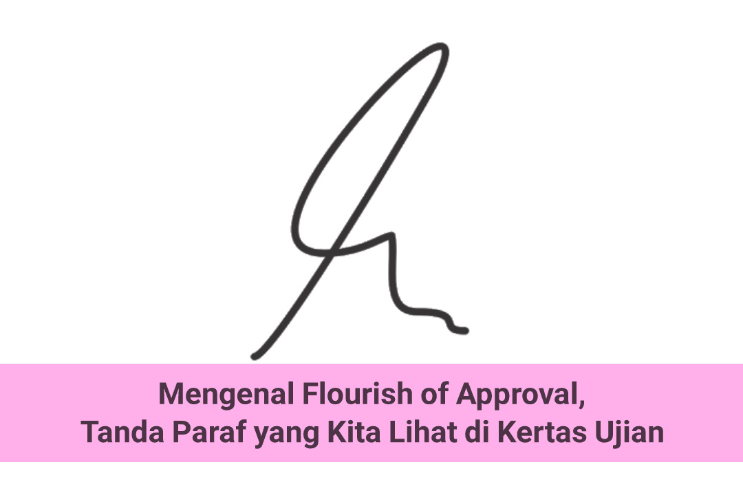 Mengenal Flourish of Approval, Tanda Paraf yang Kita Lihat di Kertas ...