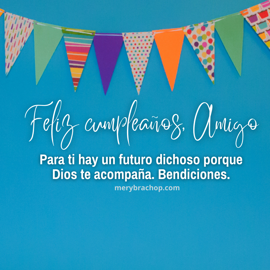Frases para felicitar a un amigo por su cumpleaños | Entre Poemas Cristianos, Frases, Vivencias ...