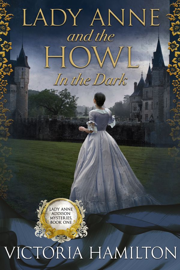 Lady Anne and the Howl in the Dark (Lady Anne Addison Mysteries #1) by ...