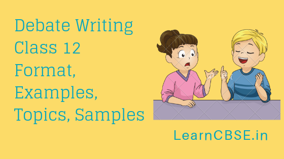 A plus Topper: Debate Writing Format CBSE Class 12