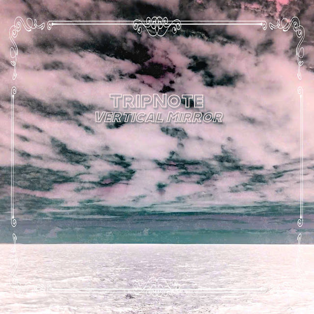 Tripnote - Vertical Mirror (2020) - Breathing The Core