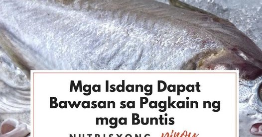 Mga Isdang Dapat Bawasan sa Pagkain ng mga Buntis