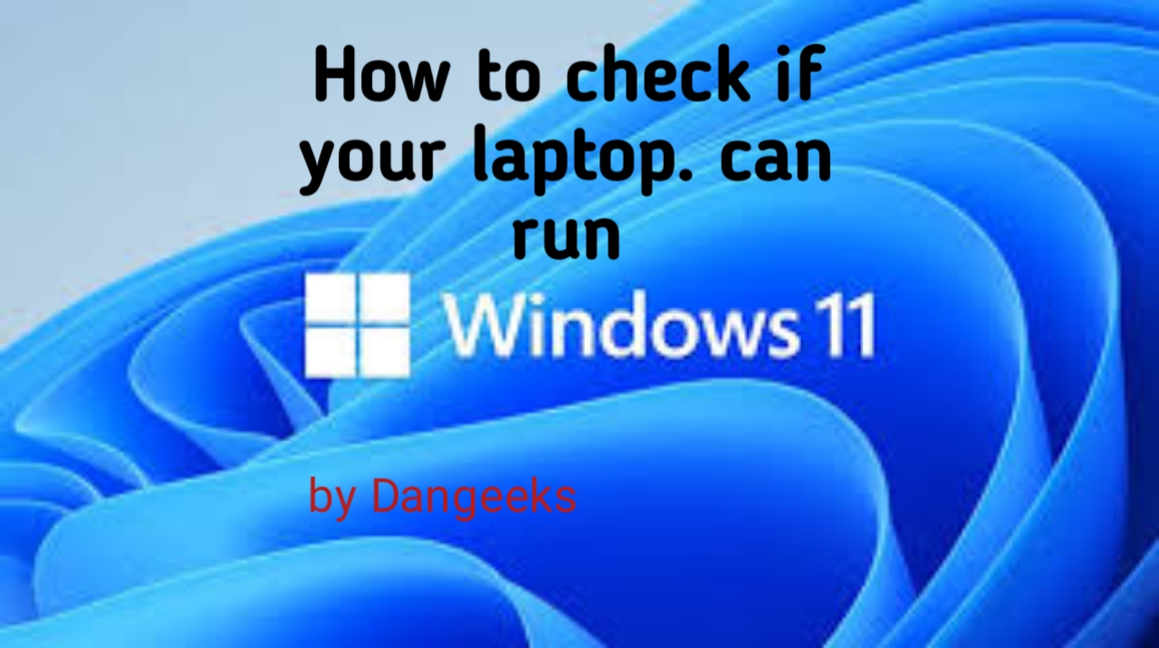 How to check if your laptop can run windows 11