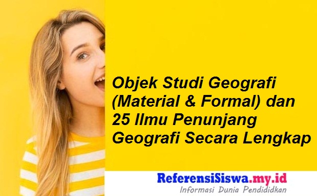 Objek Studi Geografi (Material & Formal) dan 25 Ilmu Penunjang Geografi ...