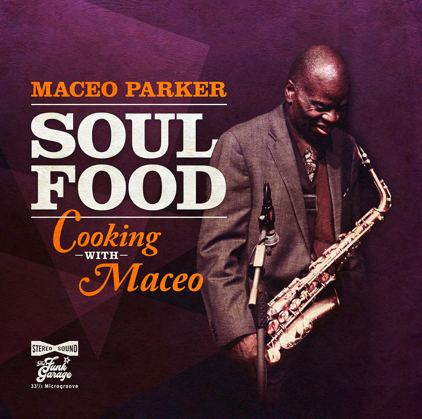 bebop spoken here: Album Review: Maceo Parker - Soul Food: Cooking with ...