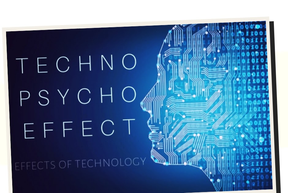Techno Psycho Effect (Effect of Technology)