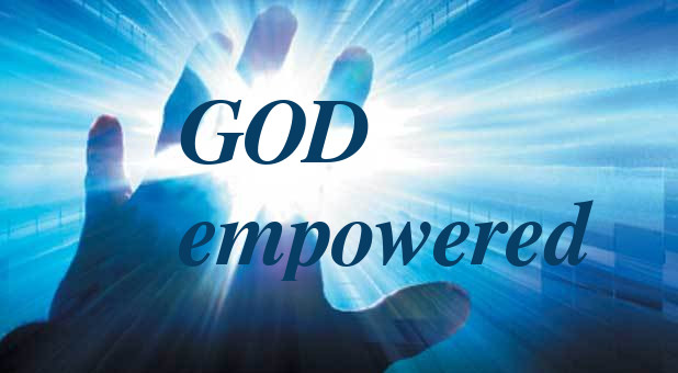 Empowered by what | Thoughts About God