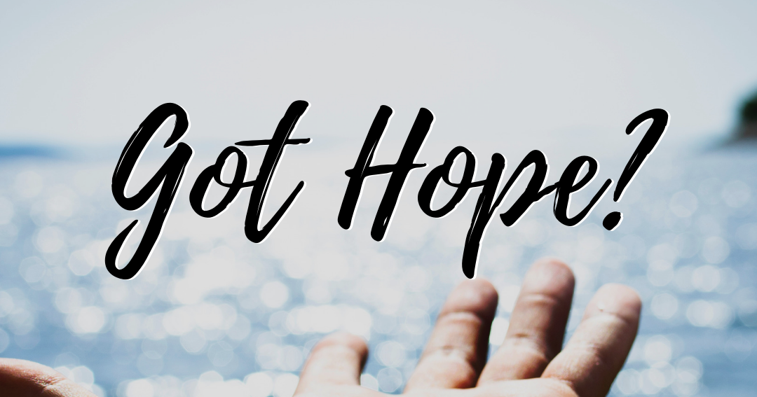 A Shepherd's Heart: Got Hope?