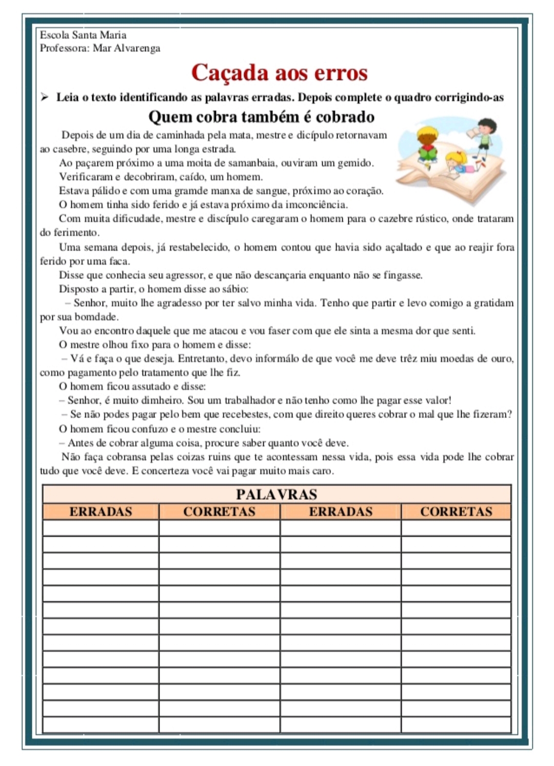 Atividades Pedagógicas: Atividade ortográfica - Caçada aos erros Atividades Pedagógicas: Atividade ortográfica - Caçada aos erros
