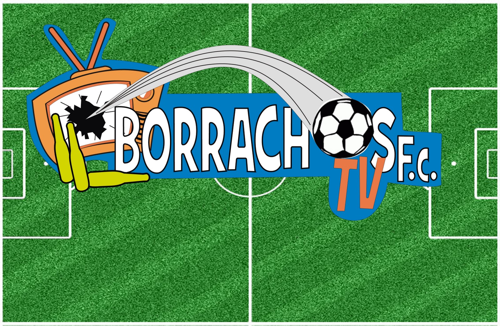 BORRACHOS FC: !!!!!!BORRACHOS FC TV¡¡¡¡¡