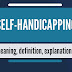 Self-handicapping